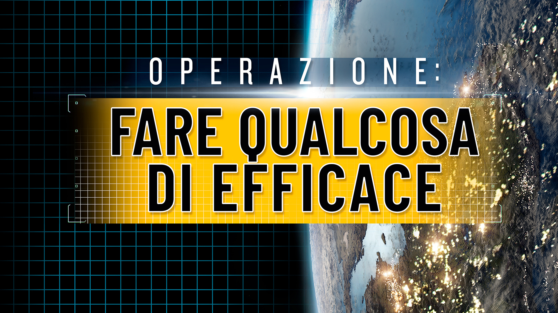 Operazione: Fare qualcosa di efficace