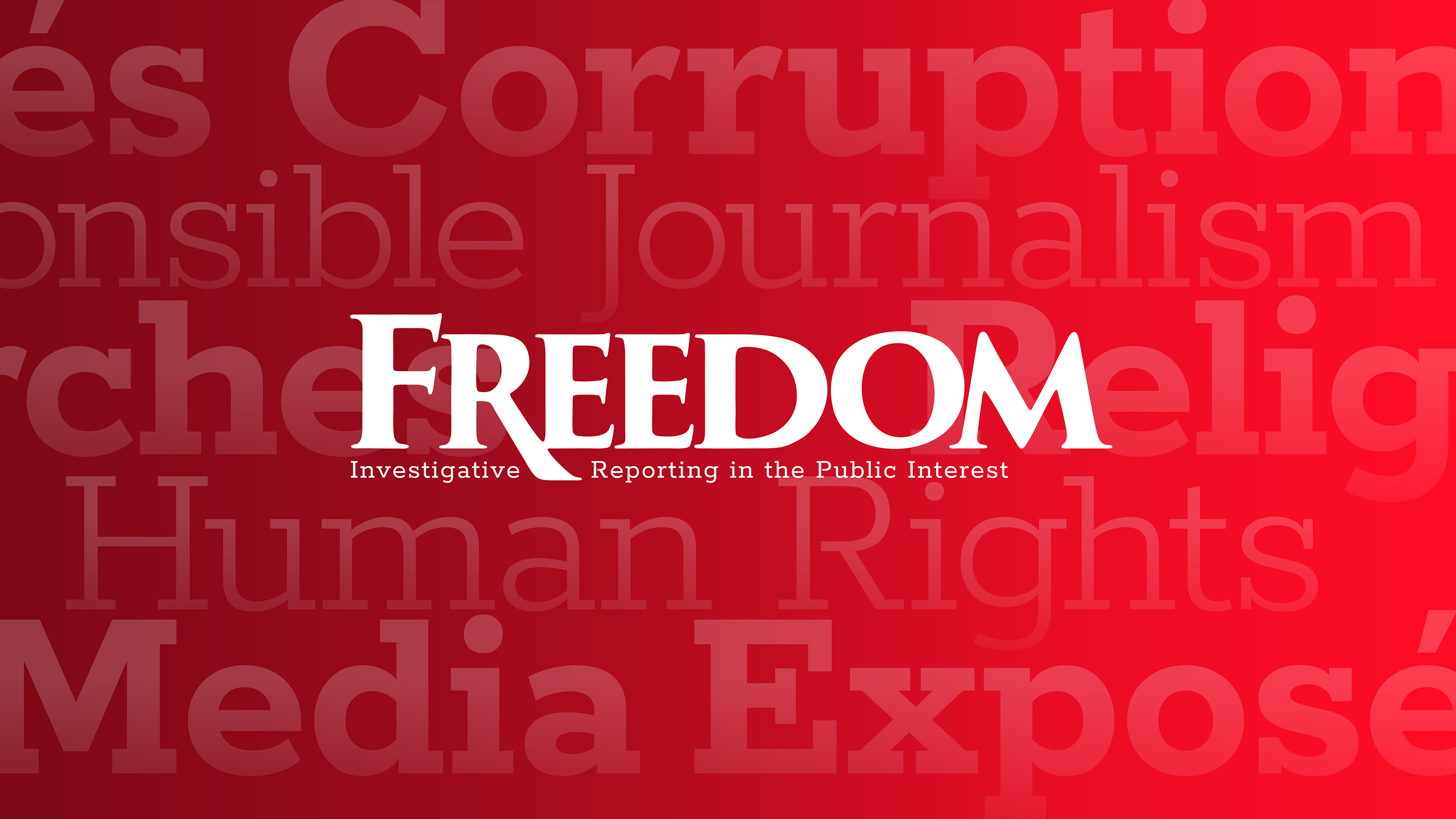 Freedom: Investigative Journalism in the Public Interest