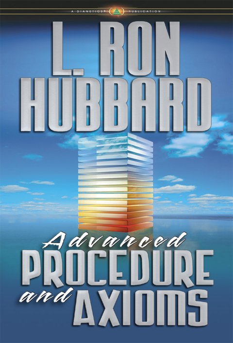 Advanced Procedure and Axioms - By L. Ron Hubbard