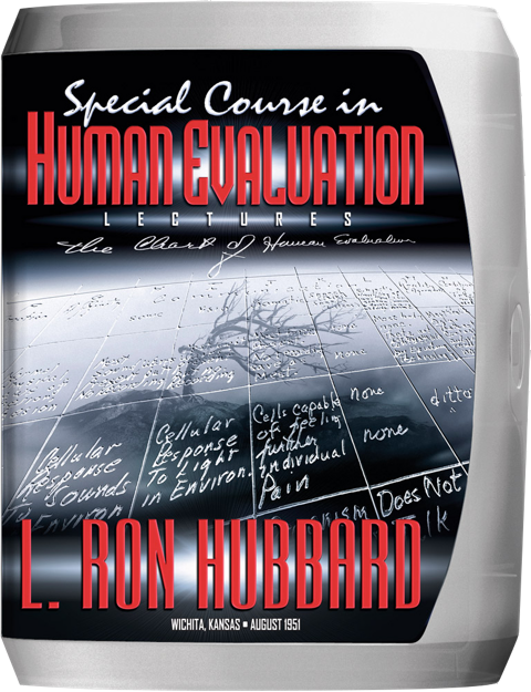 Special Course in Human Evaluation - By L. Ron Hubbard